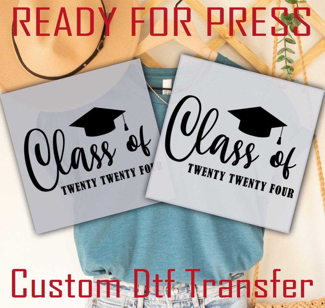 Class of 2024 Dtf Transfers, Graduation Senior 2024 DTF Transfers, Heat ...