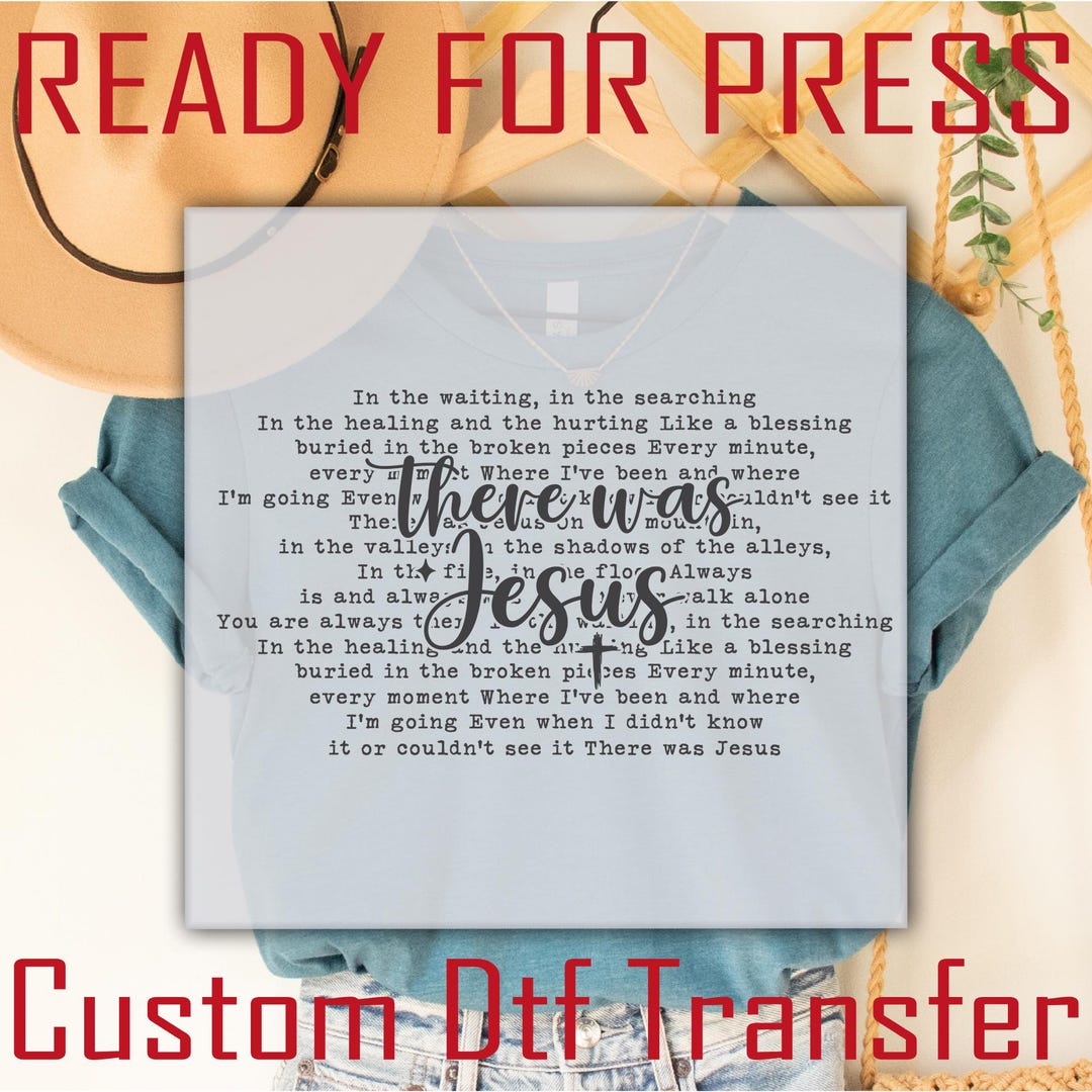 There Was Jesus DTF Transfer, Christian Heat Transfer Ready to Press - Etsy