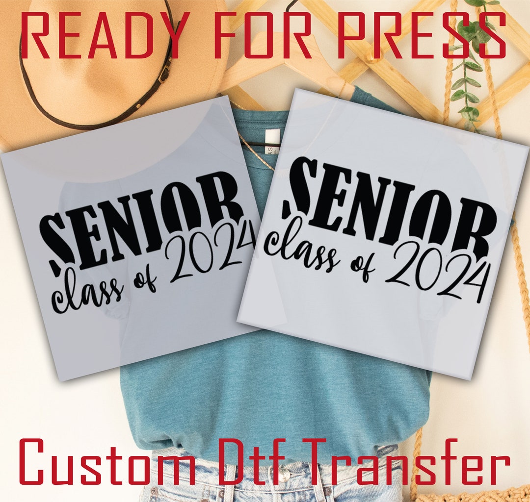 Senior 2024 DTF Transfers, Graduation Dtf Transfers, Heat Transfers ...