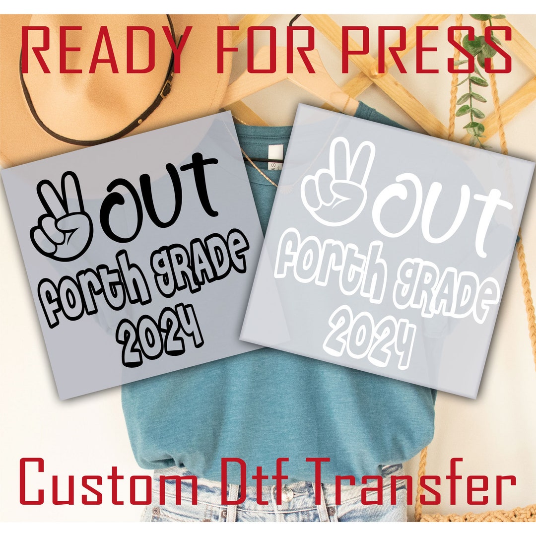 Out Forth Grade 2024 Ready to Press, Fourth Grade DTF Transfers,dtf ...