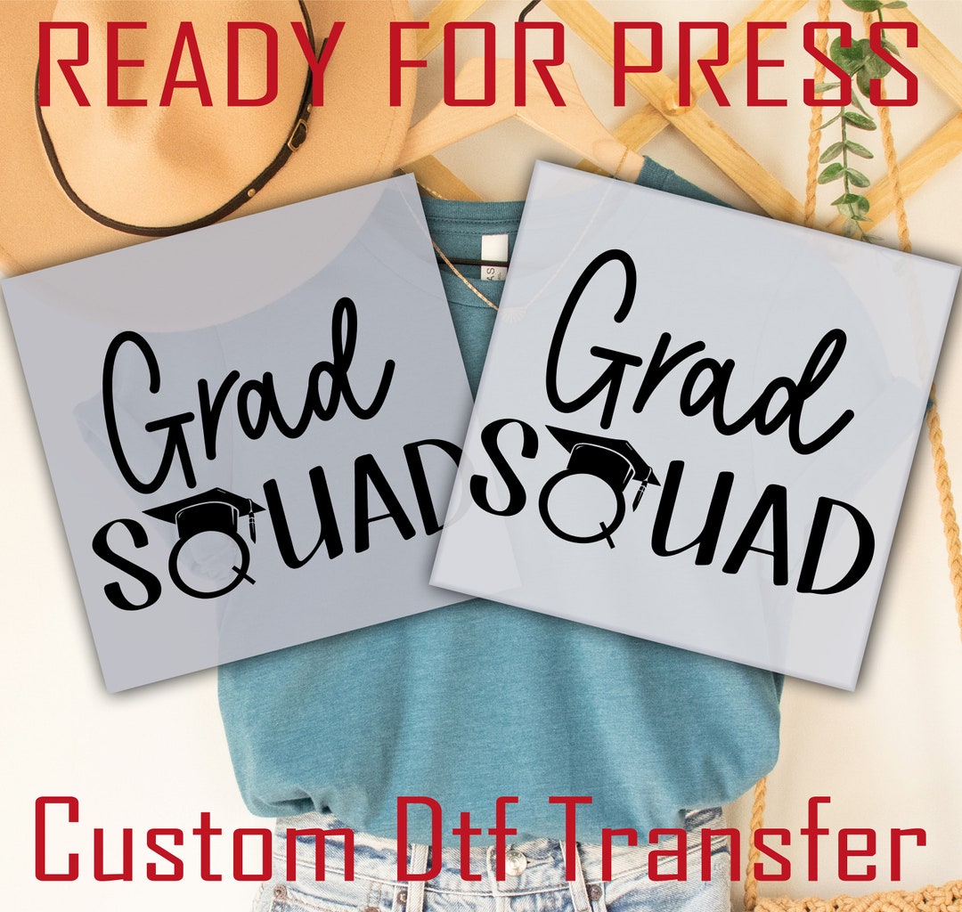 Grad Squad Graduation Ready to Press, Family Graduation DTF Transfers ...