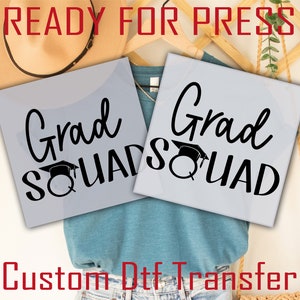 Grad Squad Graduation Ready to Press, Family Graduation DTF Transfers ...