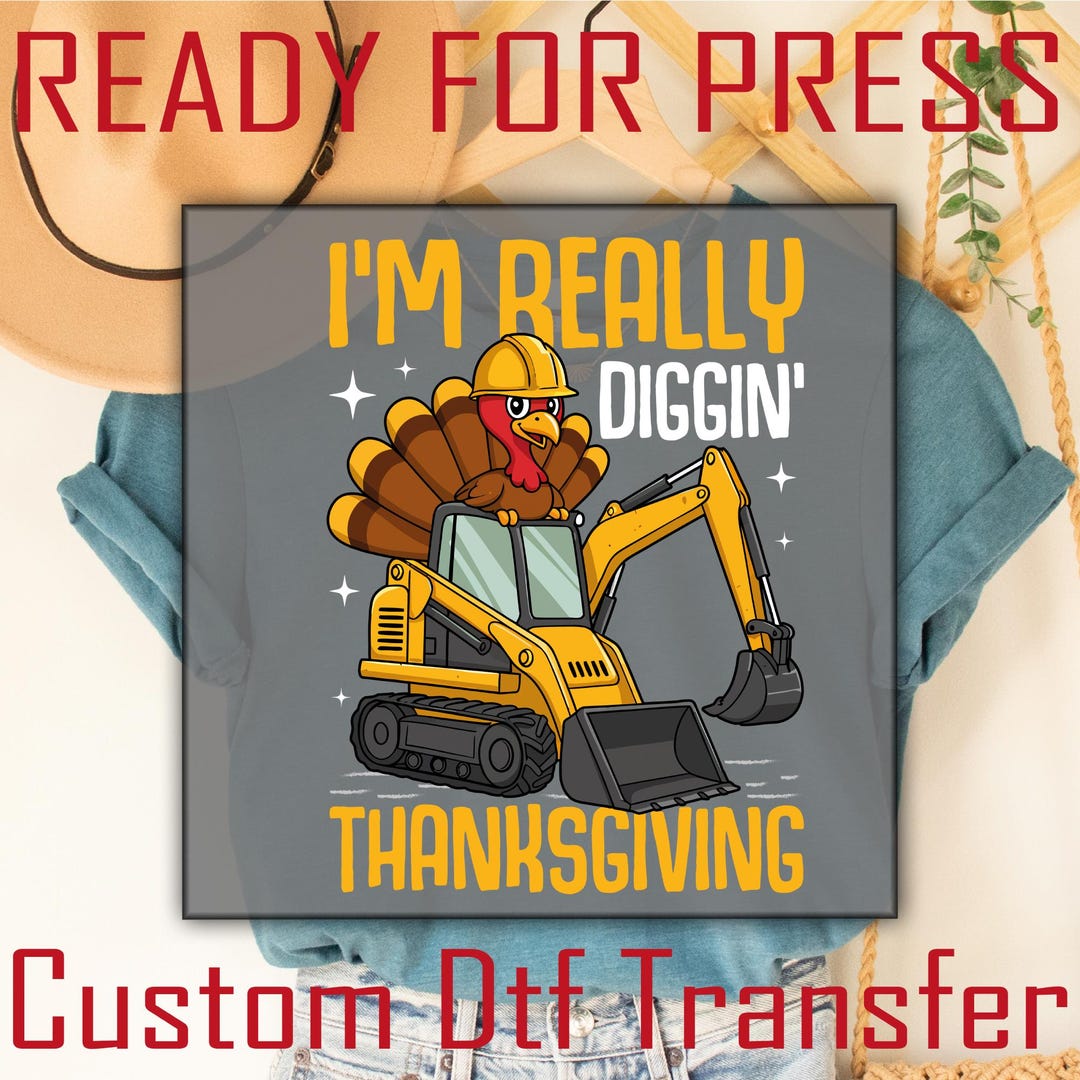 Funny Thanksgiving Tractor Shirt: 'i'm Really Diggin' Thanksgiving ...