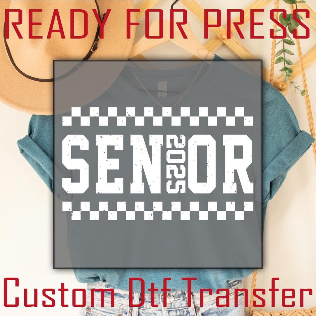 Checkered Senior 2025 Dtf Ready to Press, Class of 2025 DTF Transfers ...
