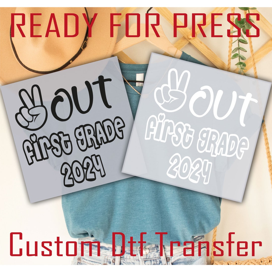 Out First Grade 2024 Ready to Press, First Grade DTF Transfers, Dtf ...