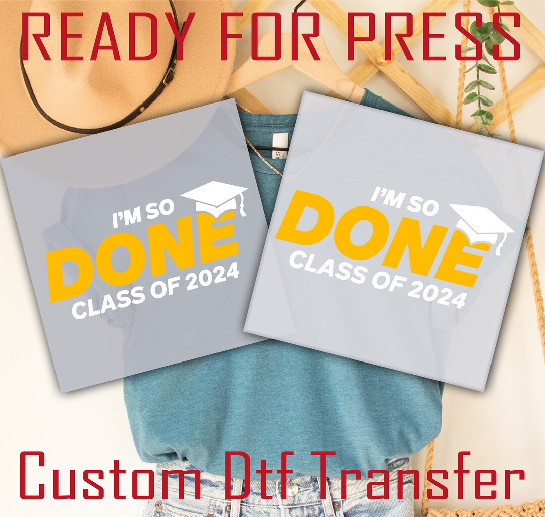 Class of 2024 Graduation Ready to Press, Graduation 2024 DTF, Heat ...