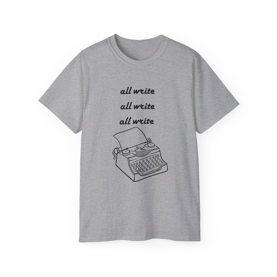 All Write, All Write, All Write Vintage Typewriter T-shirt Unisex Ultra ...