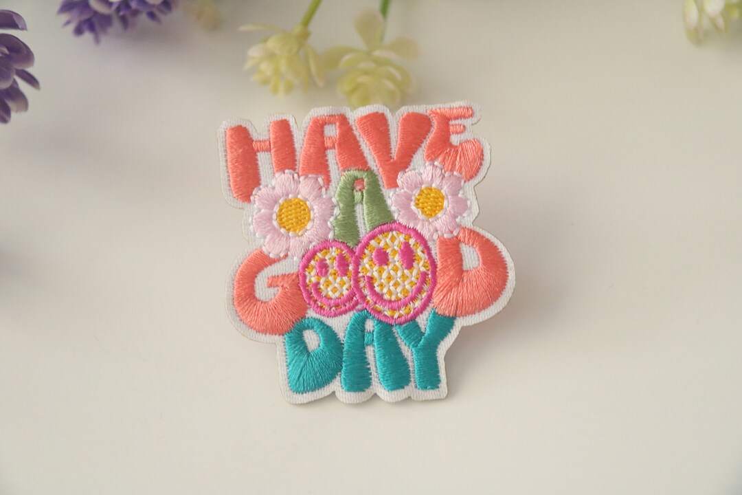 Have a Good Day Patch, Flower, Smile Face, Iron on Patch, Embroidered ...