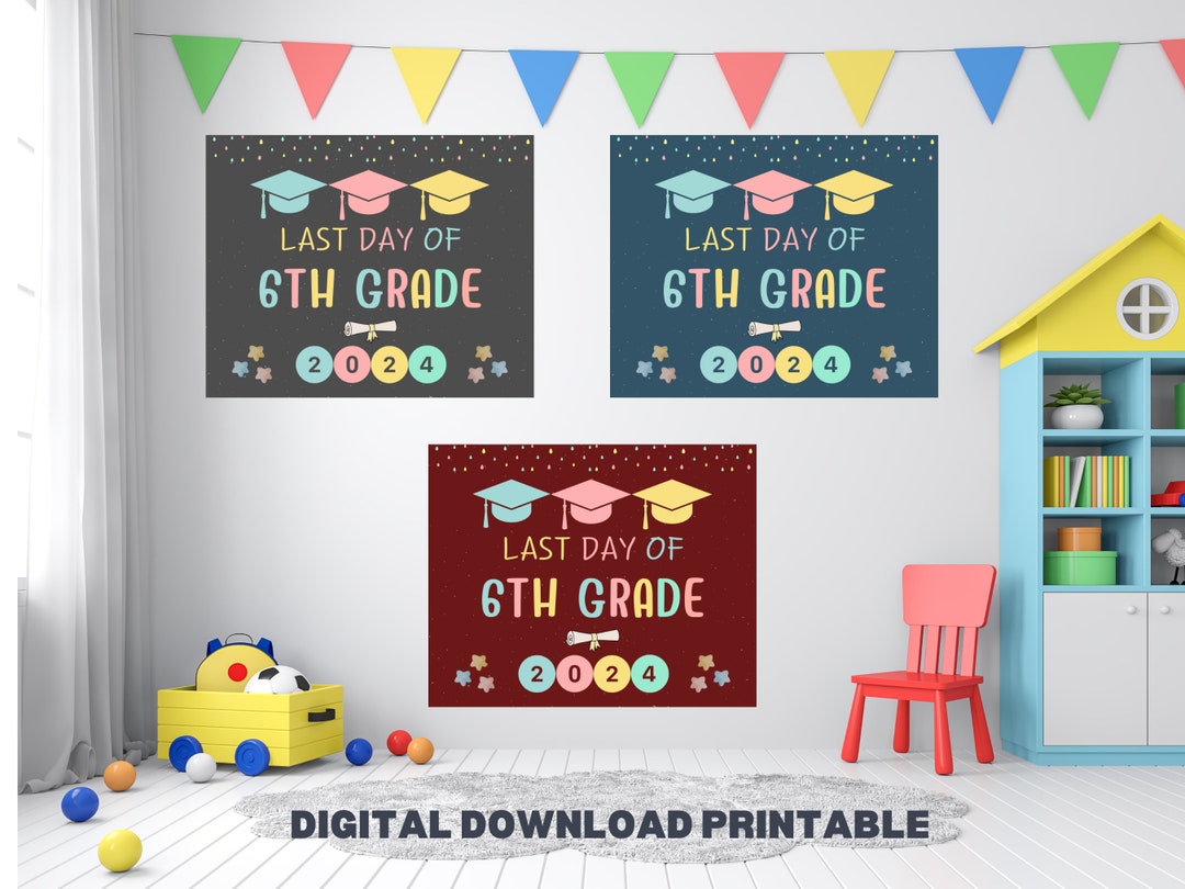Sixth Grade Sign, Last Day of 6th Grade Sign, Printable School Sign ...