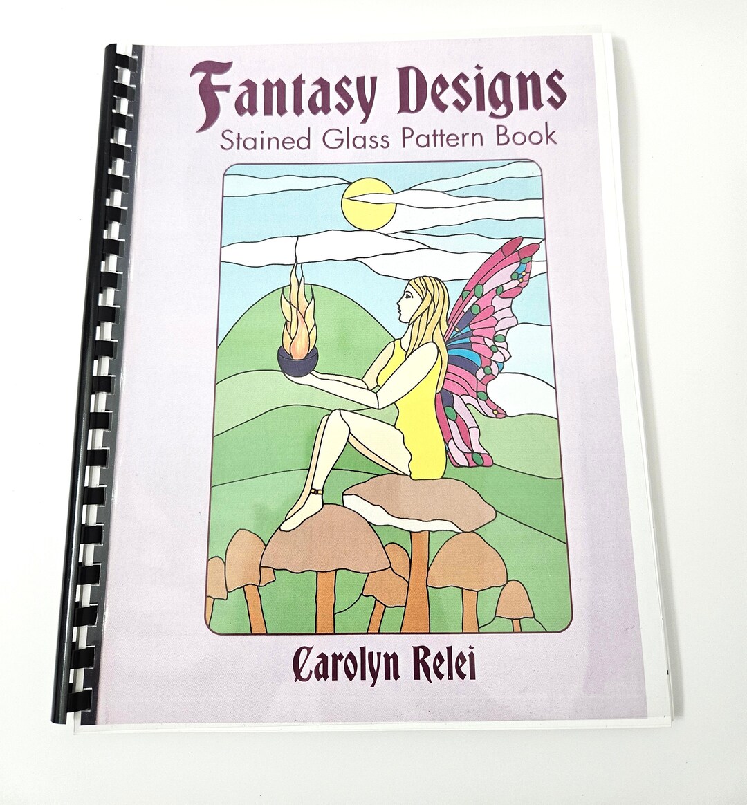 Fantasy Design Stained Glass Pattern Book by Carolyn Relei Comb Bound ...