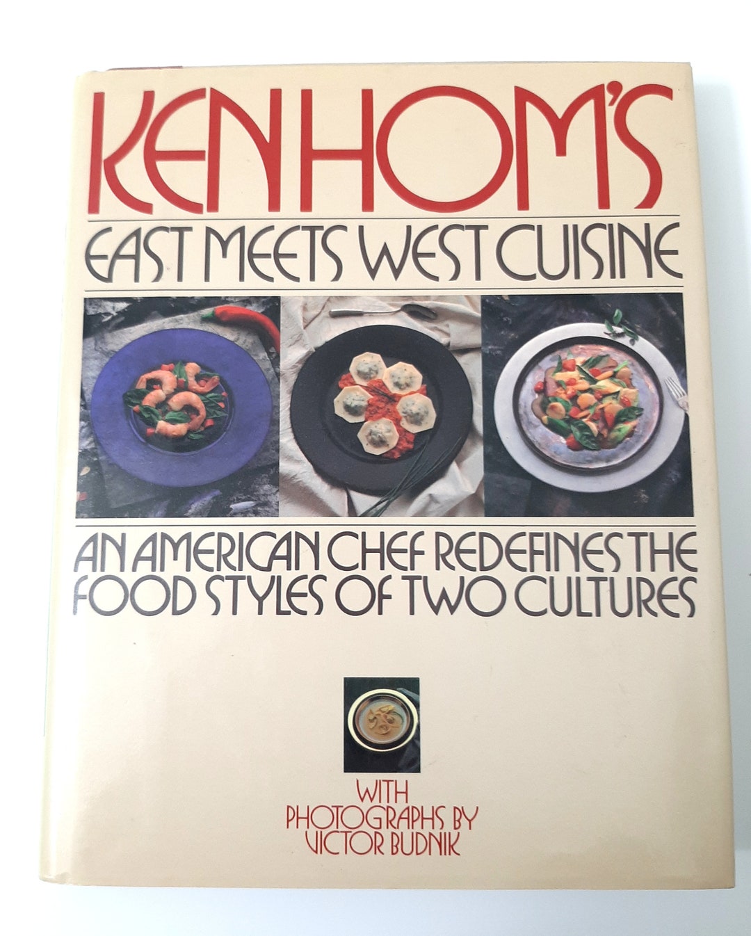 Vintage Ken Hom's East Meets West Cuisine Cookbook an American Chef ...