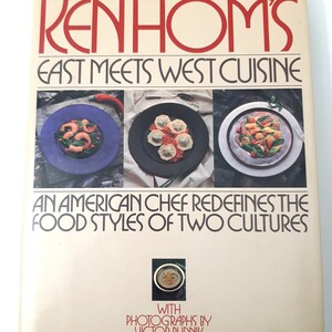 Vintage Ken Hom's East Meets West Cuisine Cookbook an American Chef ...
