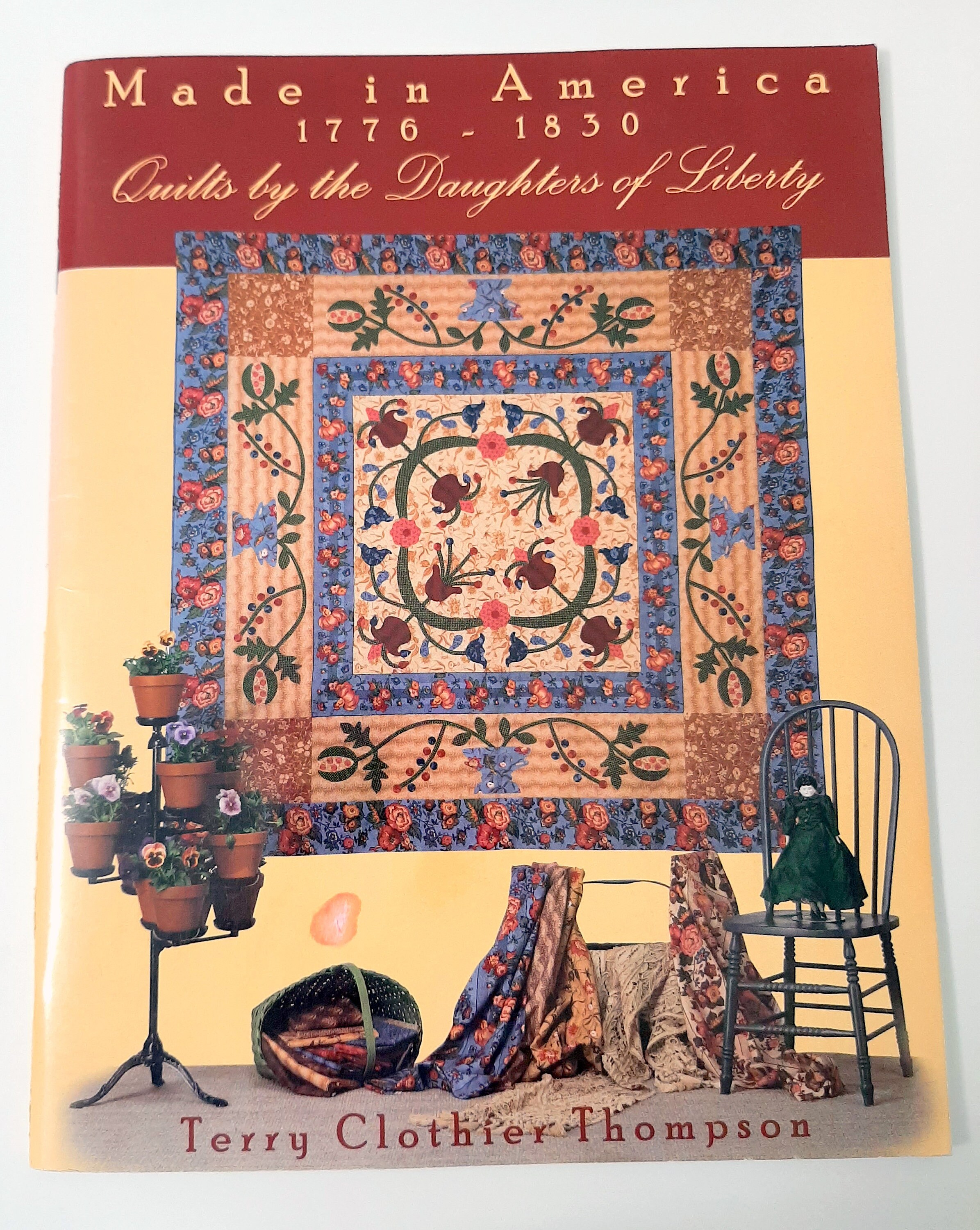 Made in America 1776-1830 Quilts by the Daughters of Liberty Softbound ...