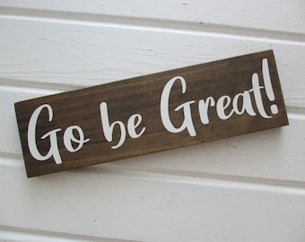 Go Be Great Sign - Etsy