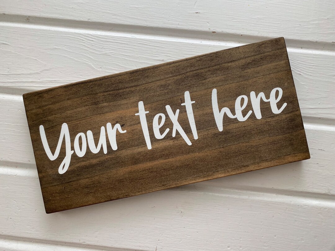 Personalized Wood Sign, Your Text Here, Custom Sign, Your Own Saying ...