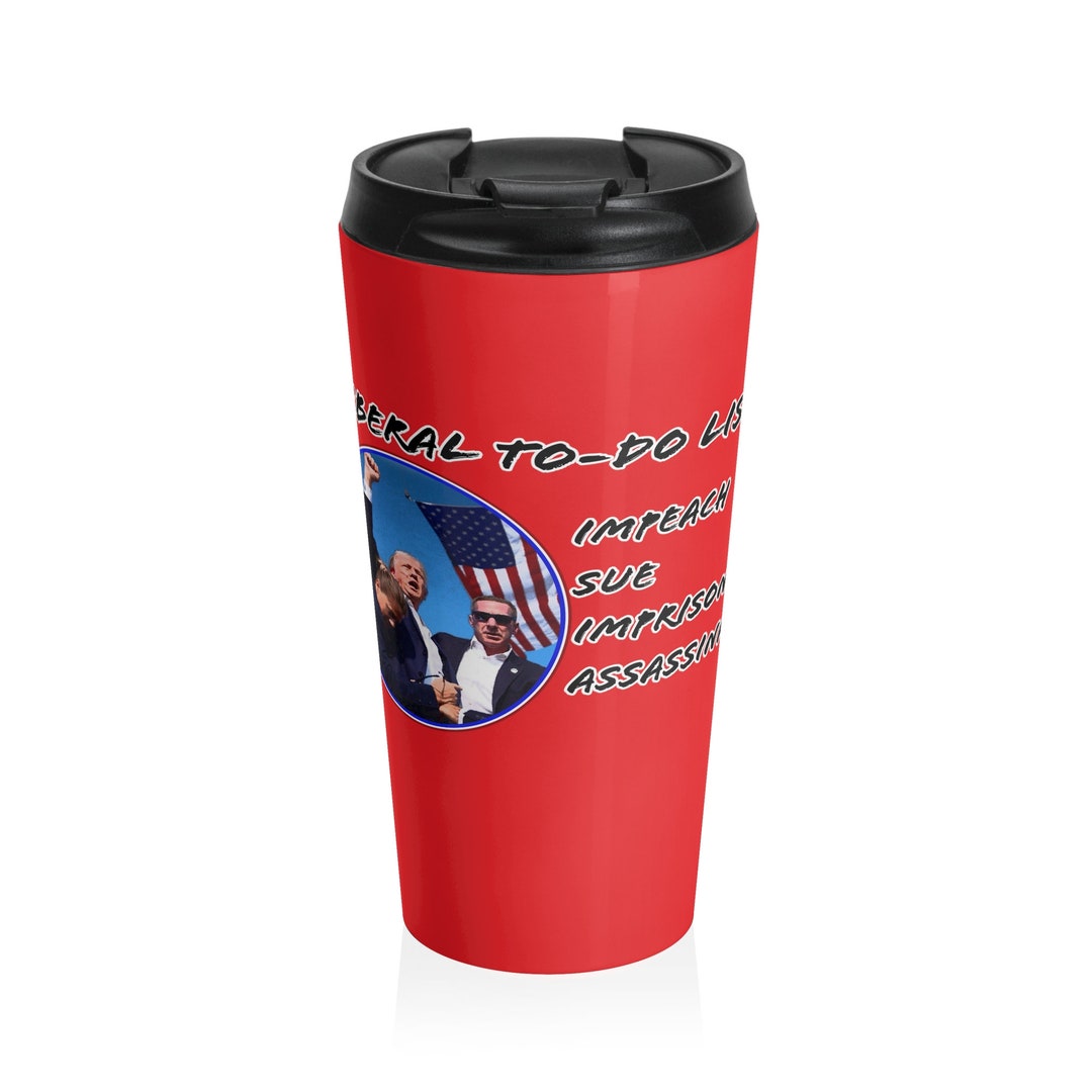 Trump Liberal to Do List Stainless Steel Travel Mug - Etsy