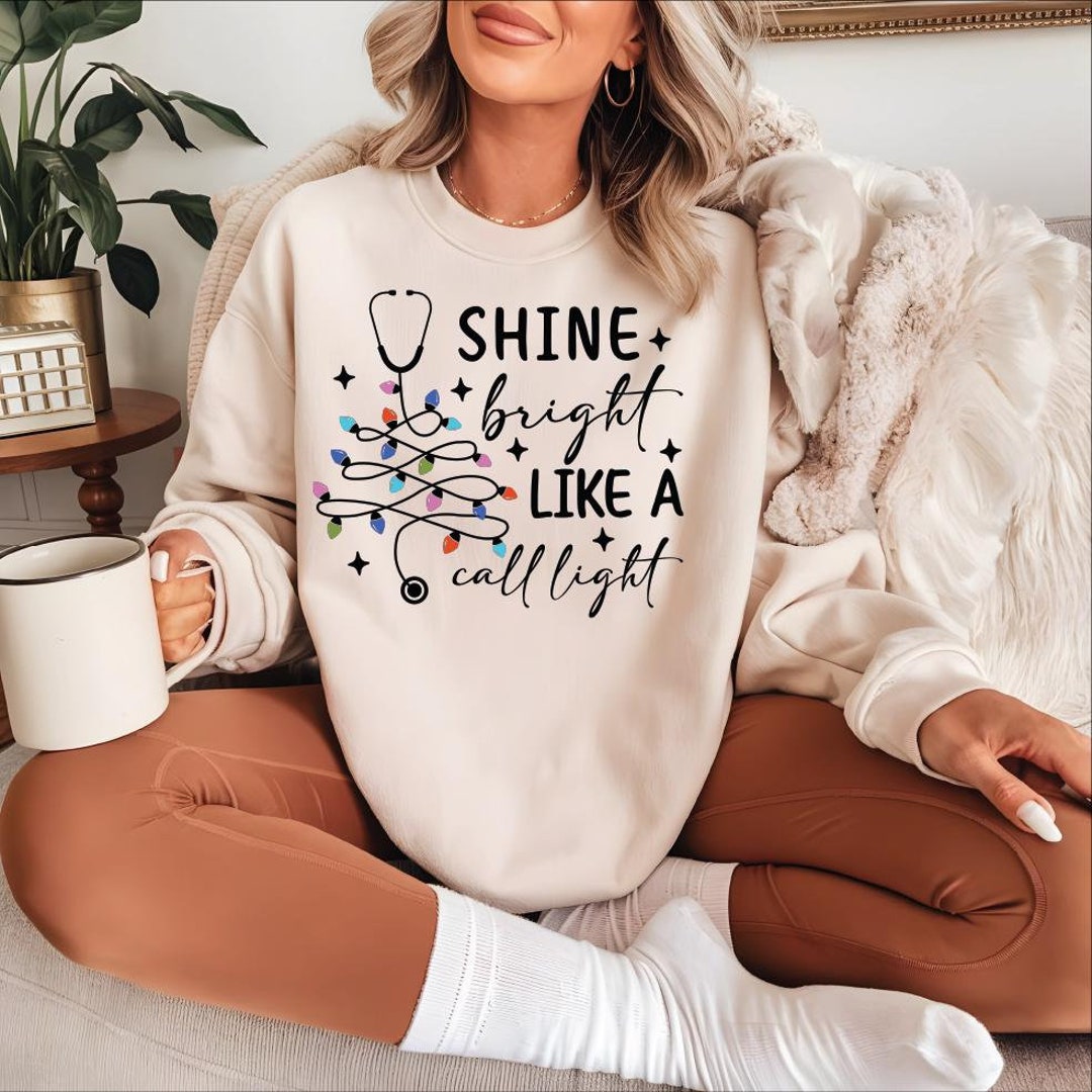 Shine Bright Like A Call Light Sweatshirt, Stethoscope Christmas Tree ...