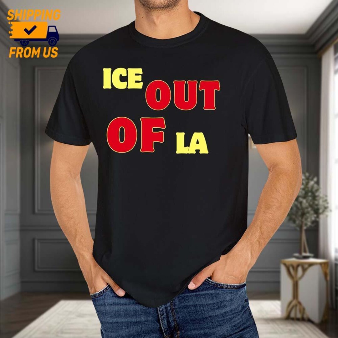 ICE Out of LA Protest Shirt, Anti-ice Graphic Tee for Men and Women ...