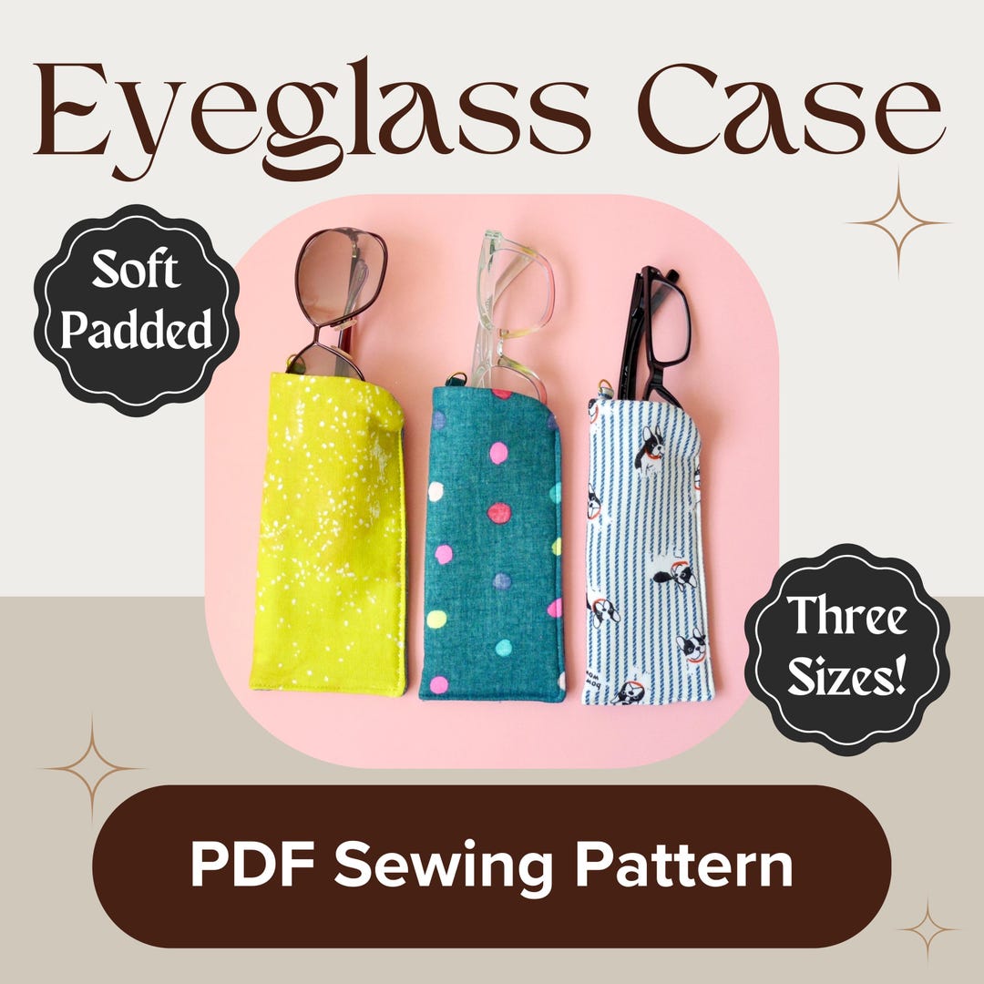 PDF Sewing Pattern - 3 Sizes Soft Padded Eyeglass Case, Sewing ...