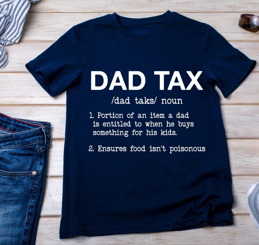 Dad Tax Svg Png, Dad Tax Definition Svg, Funny Dad Svg, Dad Tax Meaning ...