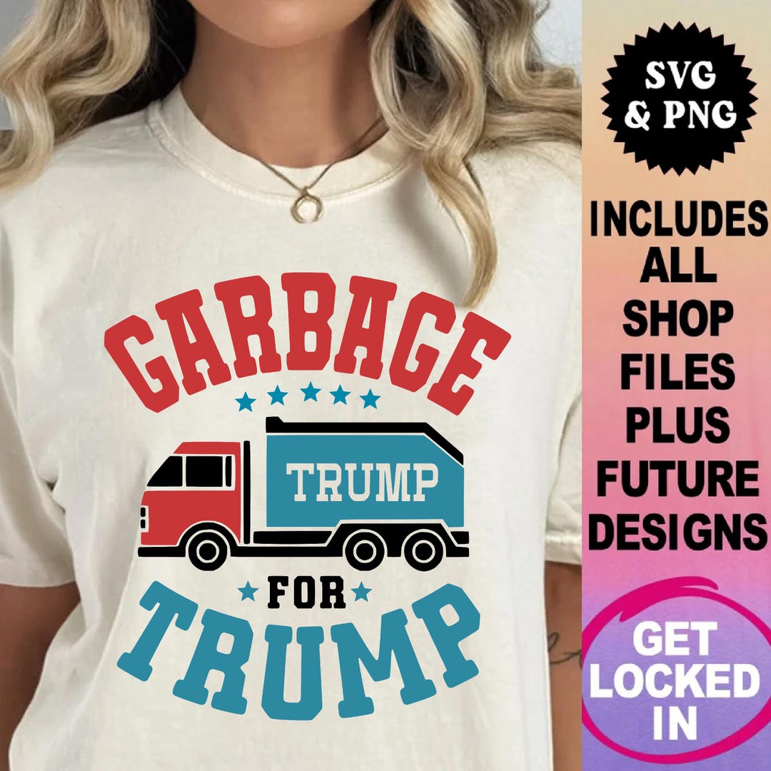 Buy Garbage for Trump Svg, Trump Won Svg, Trump Shirt Svg, Trump Svg ...