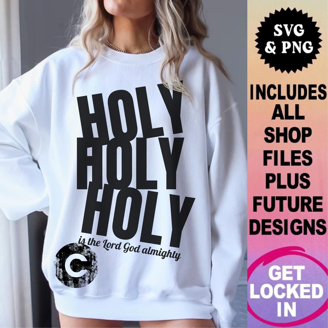 Holy Holy Holy Svg, Christian Shirt Svg, Christian Saying Svg, Gospel ...