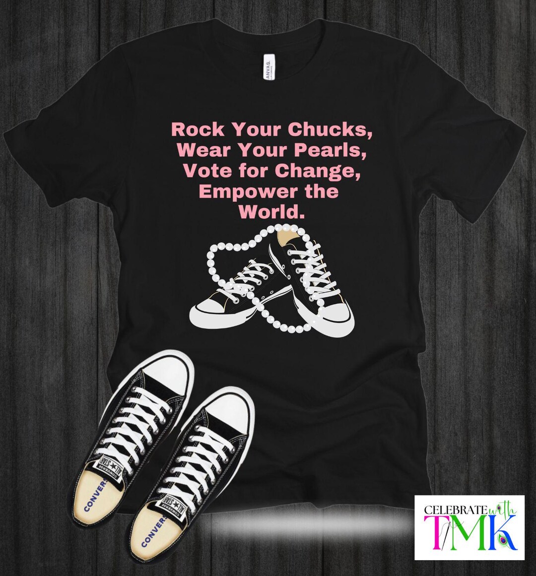 Rock Your Chucks, Wear Your Pearls, Kamala Political Tee, Voting for Change, Chucks and Pearls ...