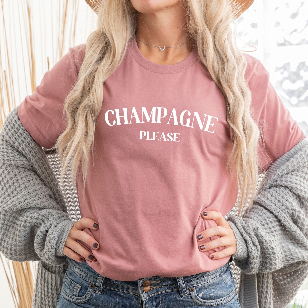 Champagne Please Shirt, Champagne Tee, Funny Drunk T-shirts, Sarcastic ...