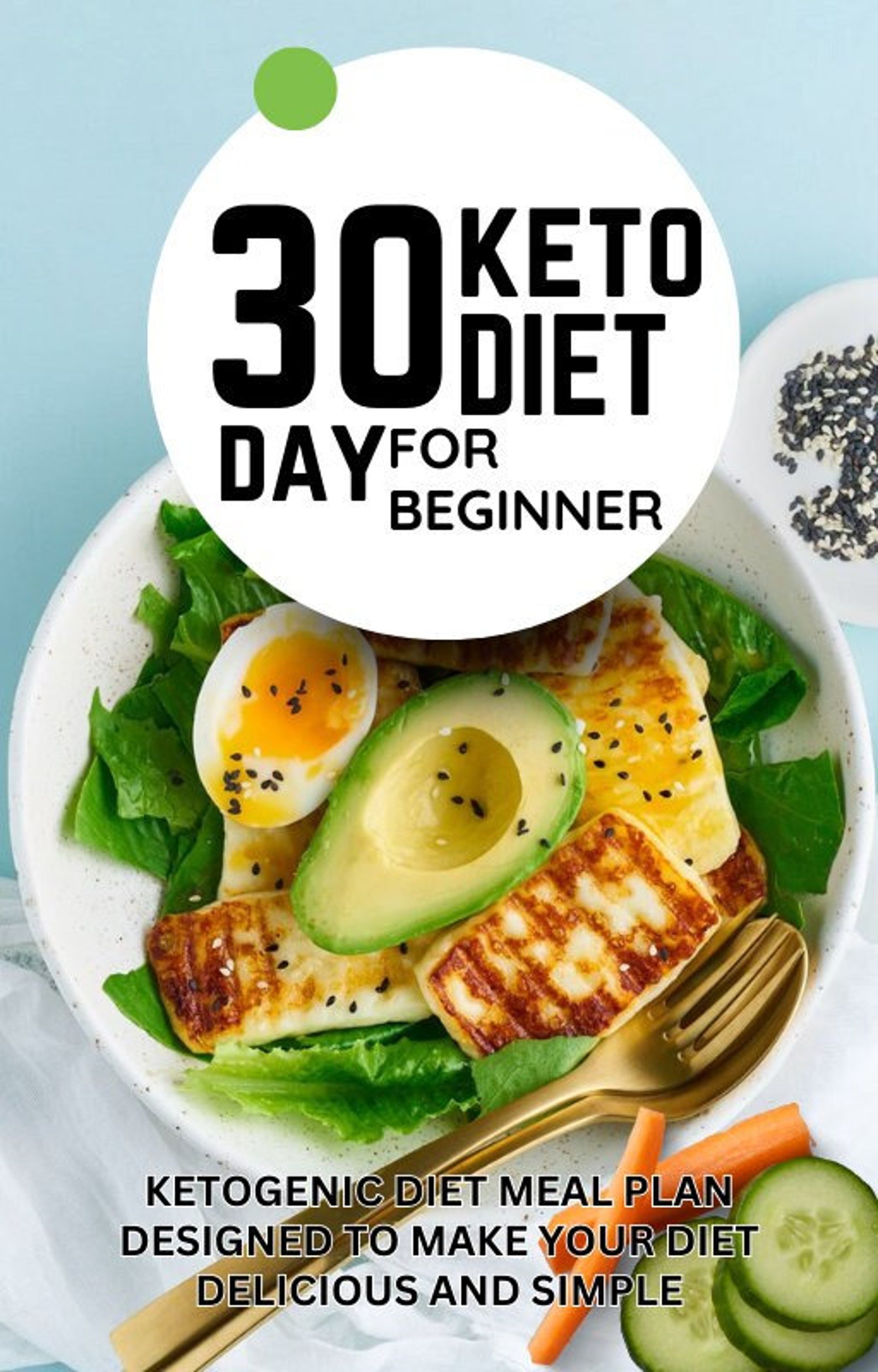 Keto Diet - Ketogenic Diet for Beginners - Build A 30 Day Ketogenic ...