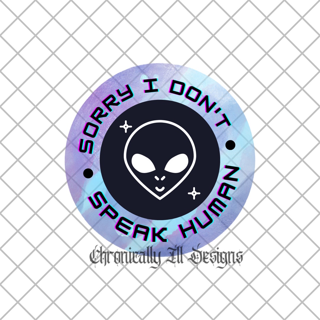 Sorry I Dont Speak Human, Funny, SVG, PNG, EPS, Jpg, Sticker, Digital ...
