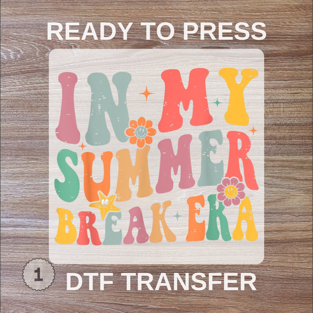 In My Summer Break Era DTF Transfer, Ready to Press, Ready for Press ...