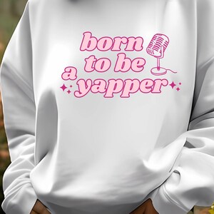 Born to Be A Yapper PNG, Trendy PNG, Popular PNG, Girly Girl Png, Just ...