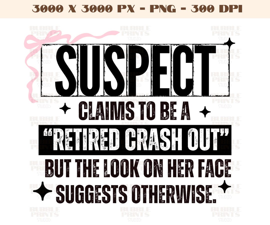 Suspect Claims Crash Out Png,trending Png,suspect Shirt Funny Trend ...