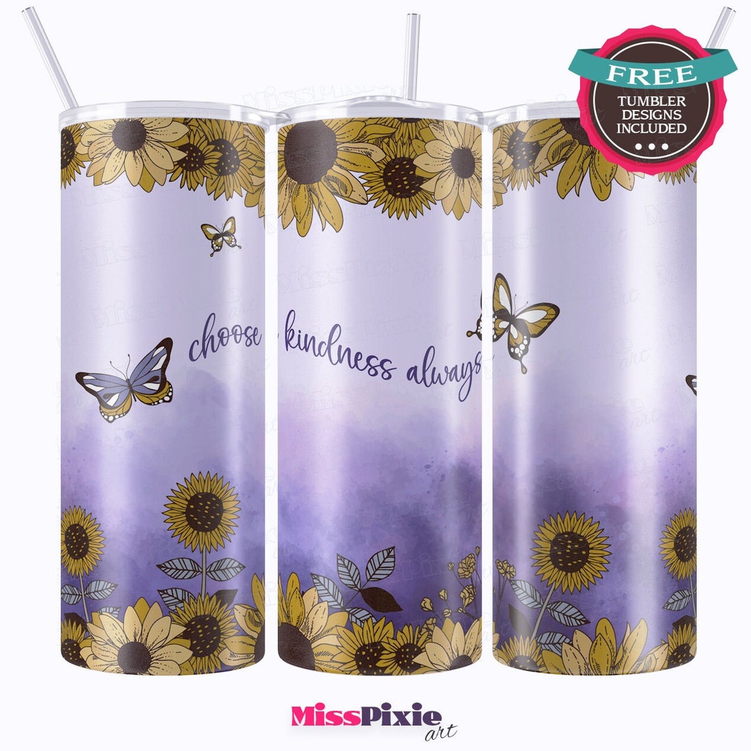 Choose Kindness Always Tumbler Wrap 20 Oz Skinny Tumbler Sublimation ...