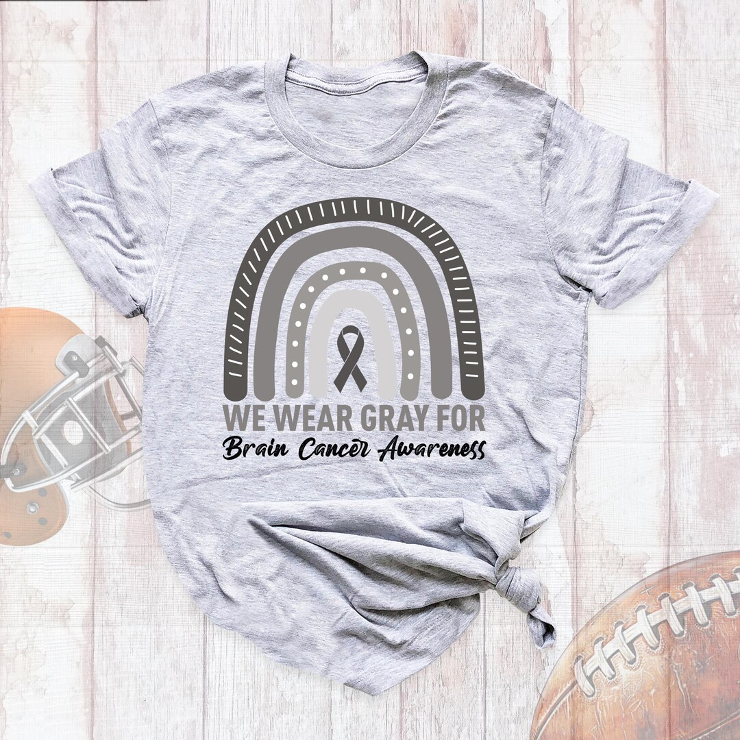 Brain Cancer Awareness Month Shirt, We Wear Gray Tee, Support Brain ...