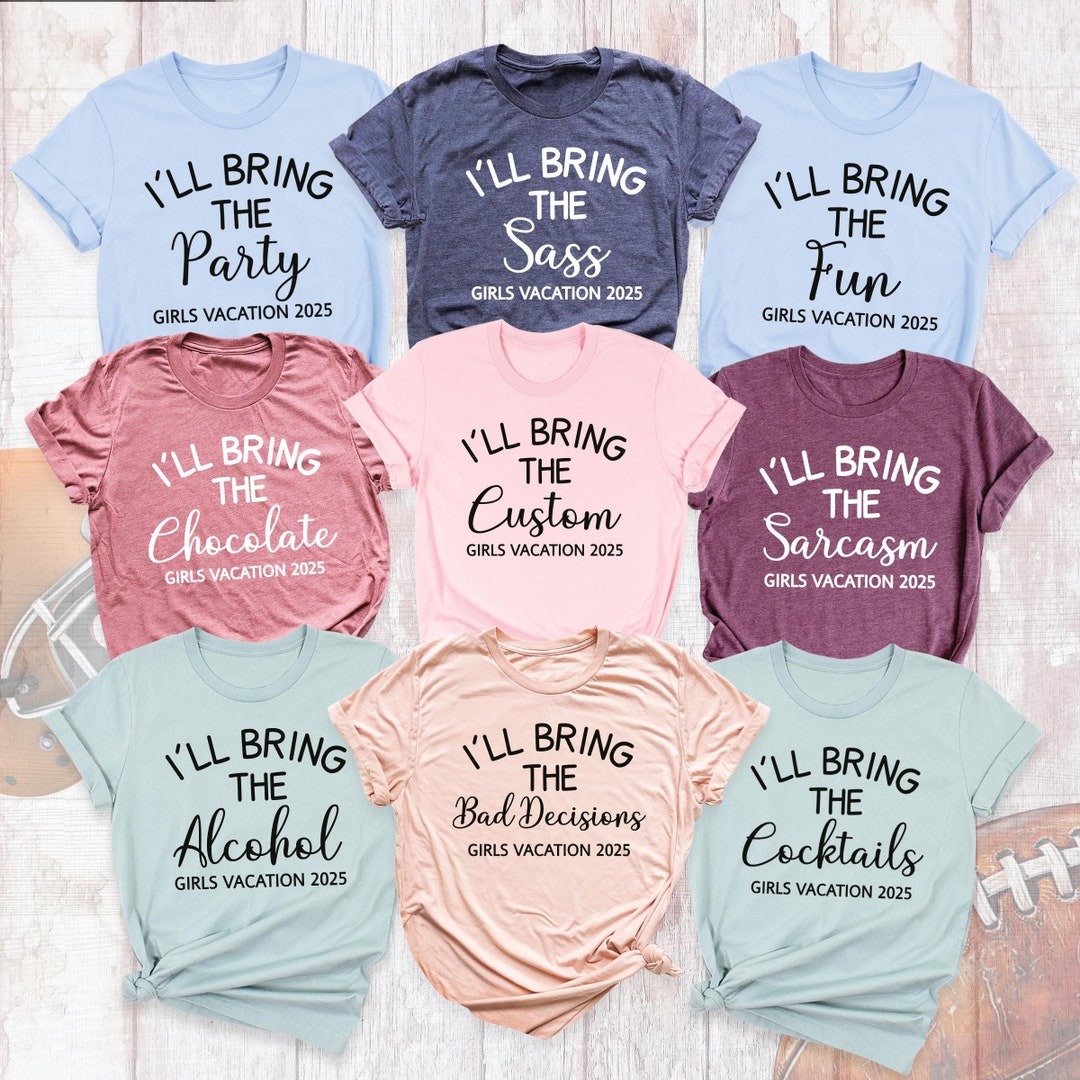 I'll Bring the Shirts Girls Vacation Tee Shirt, Girls Trip Weekend 2025 ...