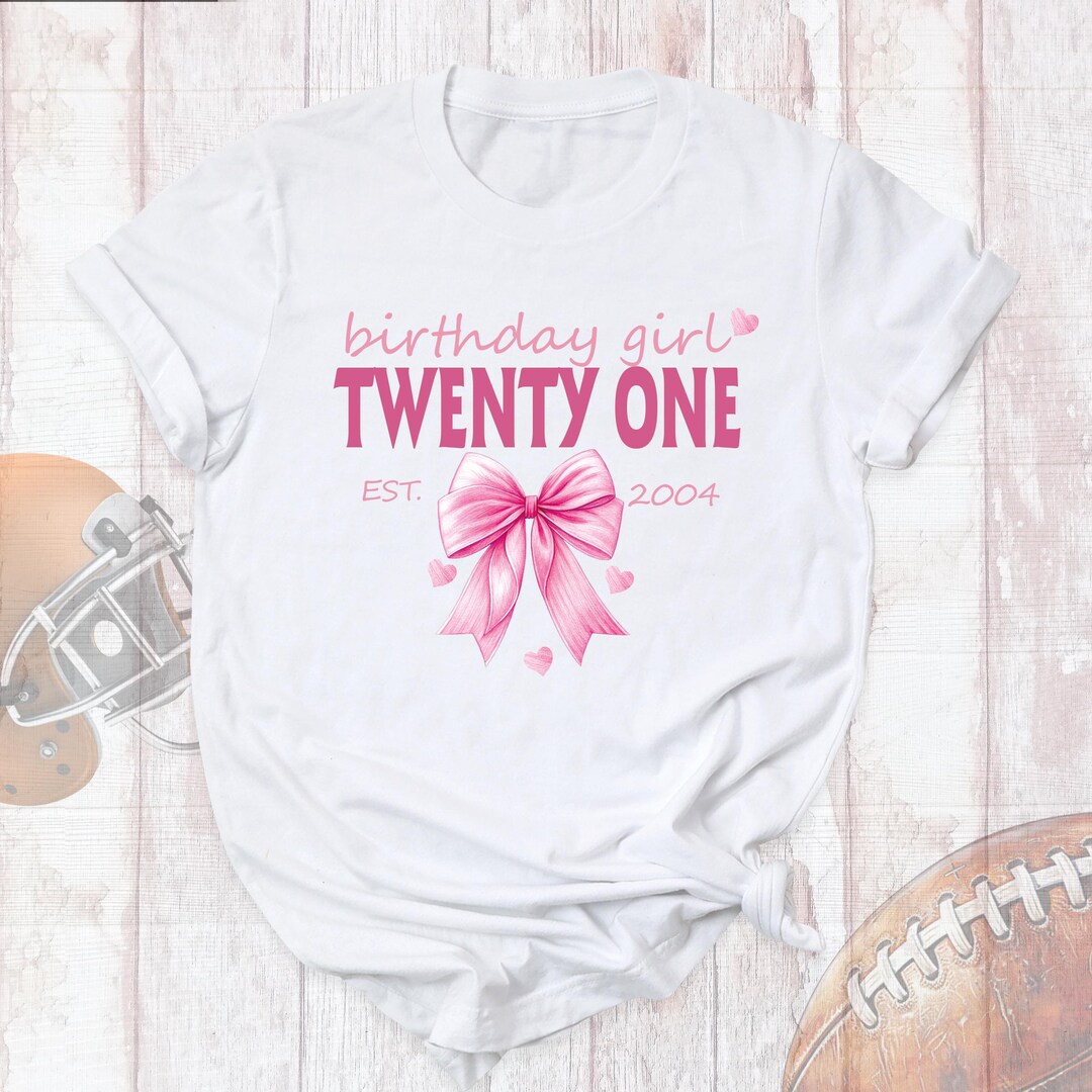 21st Birthday Girl Shirt Bow Twenty One Shirt, Twenty-one Years Old ...