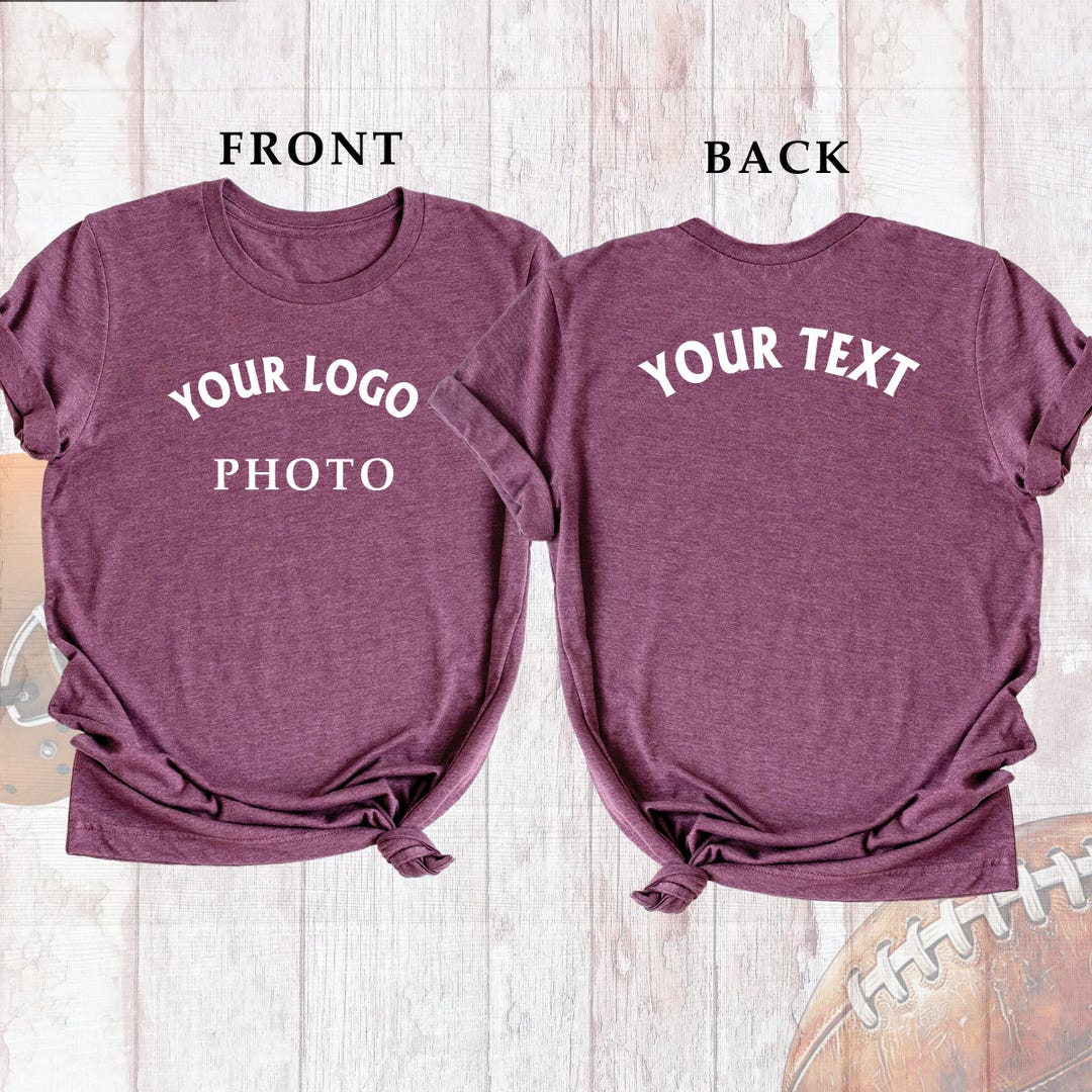 Front and Back Custom Shirt, Personalized Text Shirt, Custom Logo Shirt ...