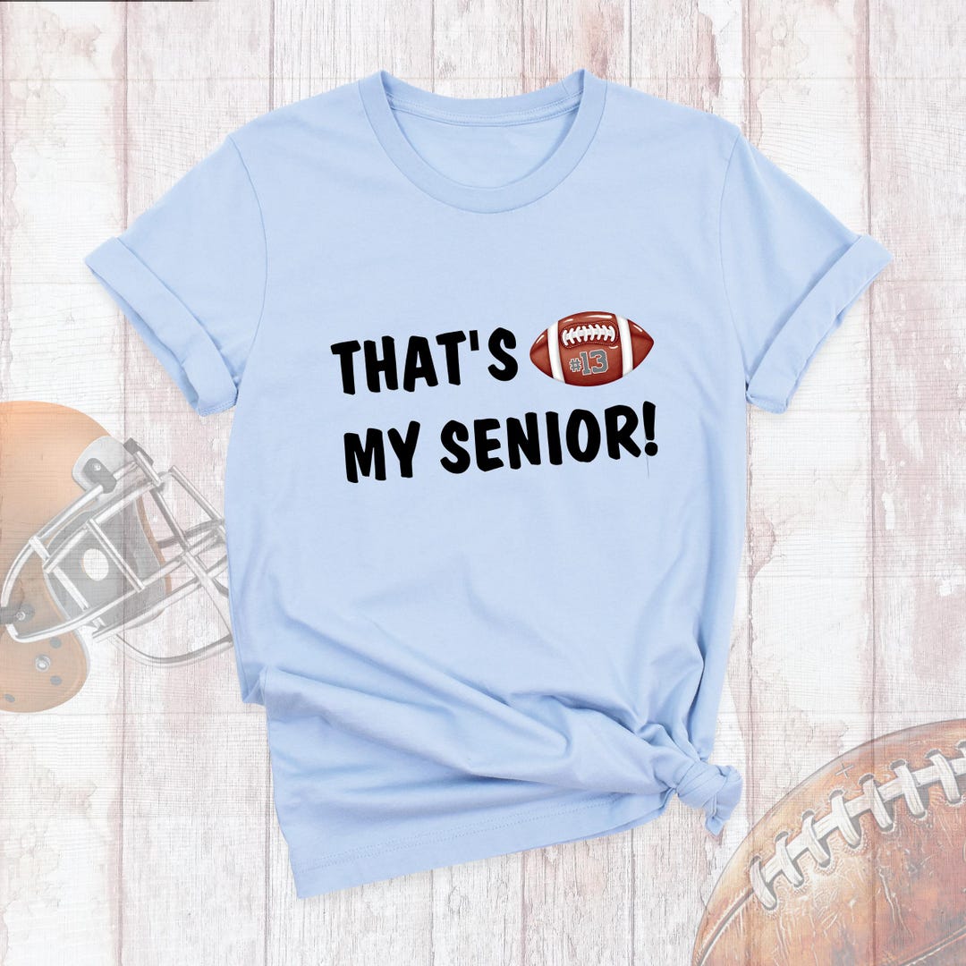 Thats My Senior Football Shirt, Football Mom Shirt, Senior Football Mom ...