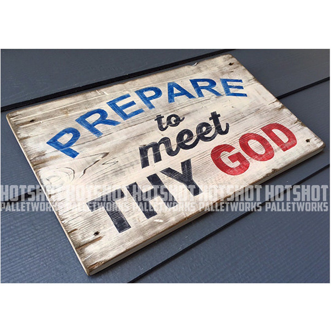 Prepare to Meet Thy GOD, Hand Painted, Vintage-looking, Pallet Sign - Etsy