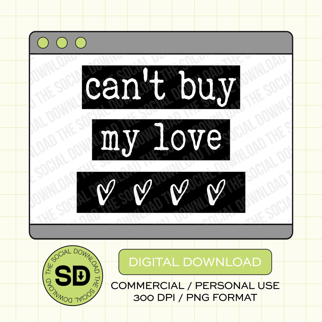 Can't Buy My Love Valentines PNG Download, Valentines Digital Download ...