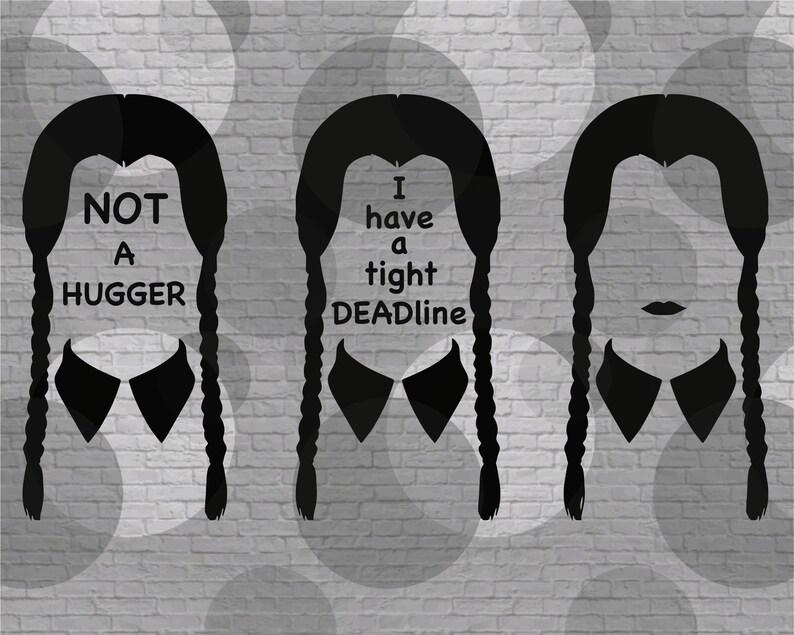 Wednesday Svg, Not A Hugger Svg, I Have A Tight Deadline Svg, Wednesday ...