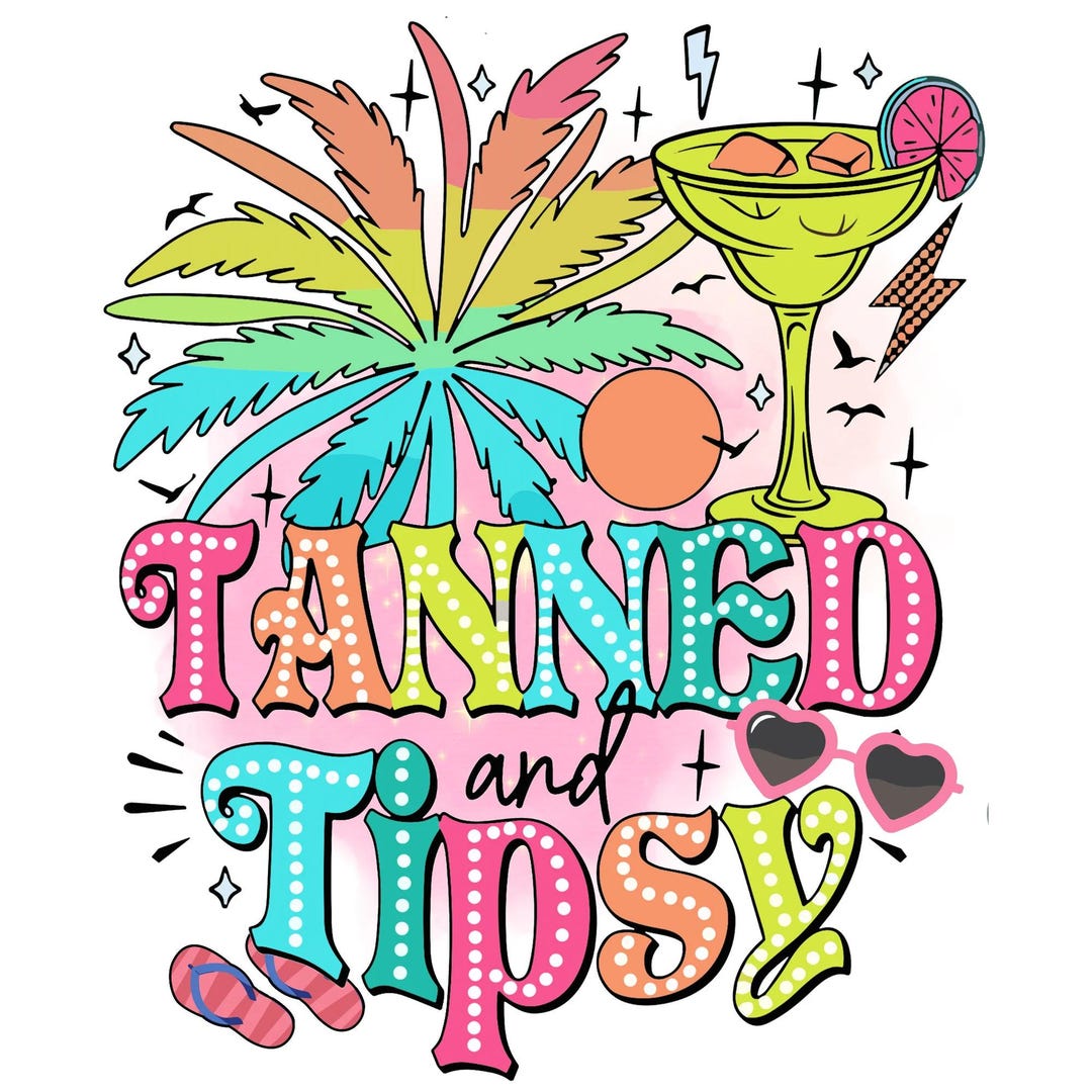 Tanned and Tipsy PNG, Bright Doodle Png, Funny Summer Quotes, Trendy ...