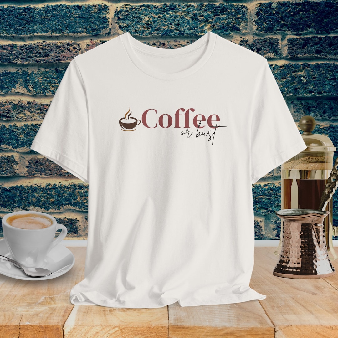 Coffee Shirt. Coffee Lover Shirt. Coffee Merch. Fun Coffee Shirt ...