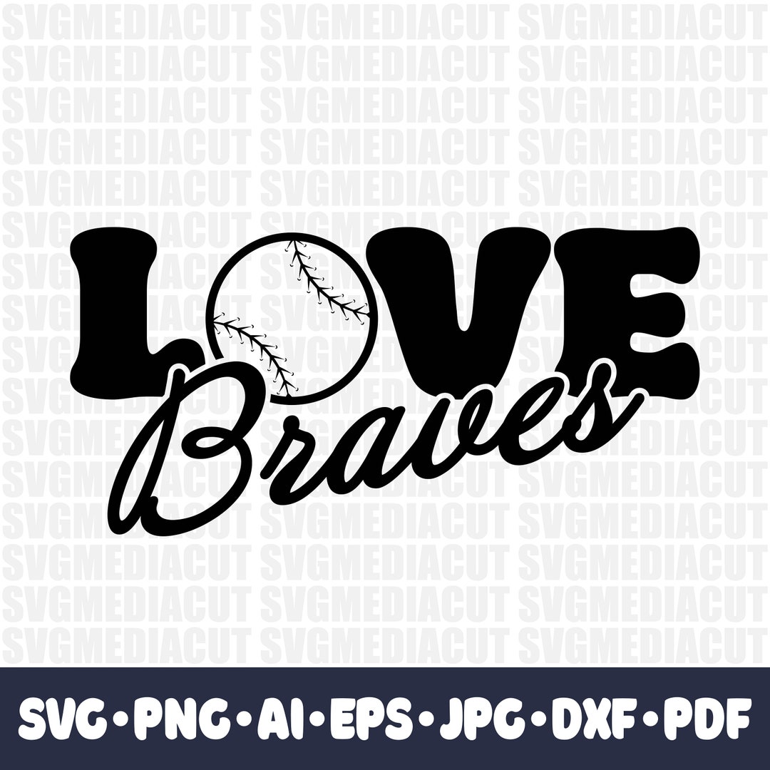 Braves Baseball SVG Cricut Cut File Love Baseball Team PNG Clipart ...
