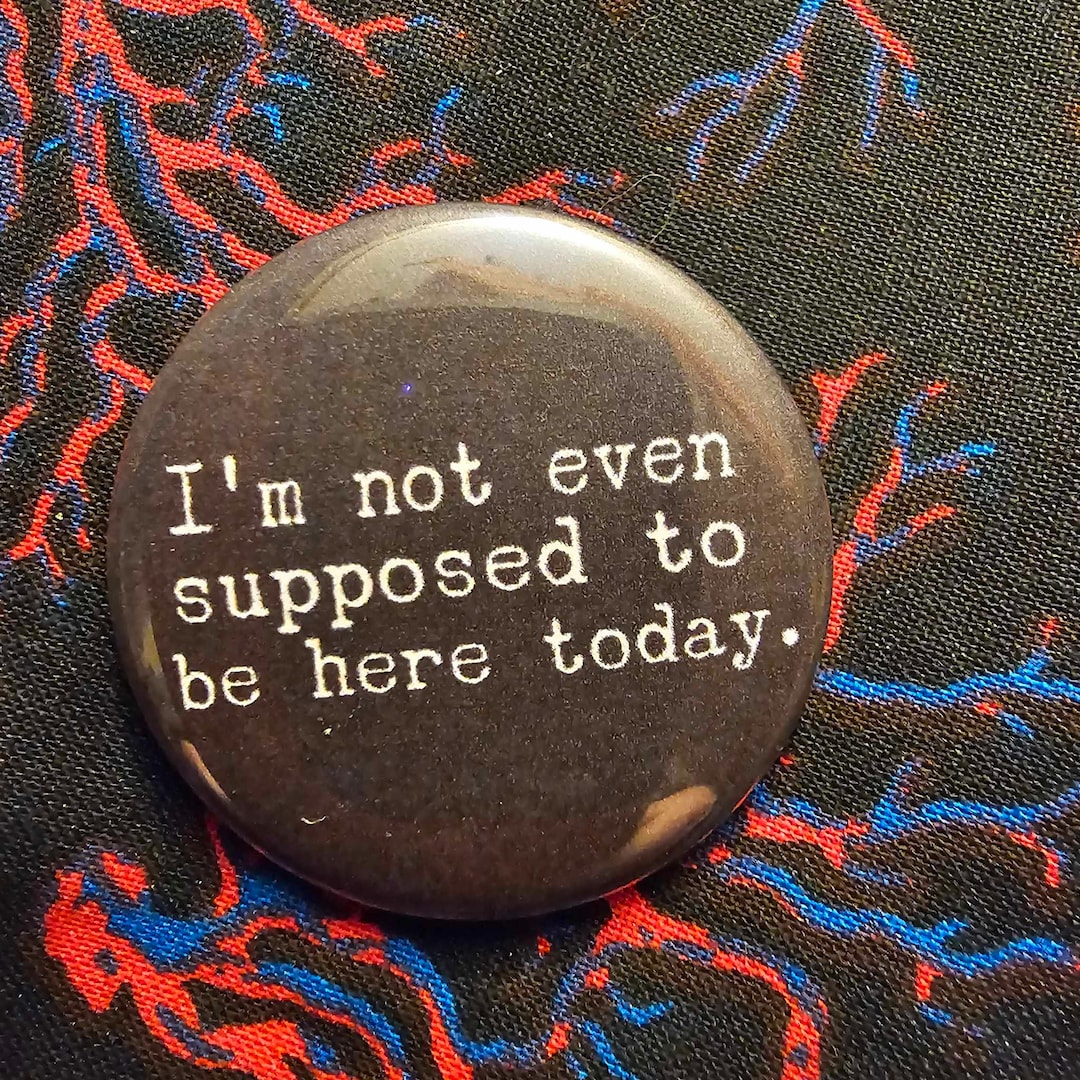 Clerks "i'm Not Even Supposed to Be Here Today" Pin-back Button 1.5" - Etsy