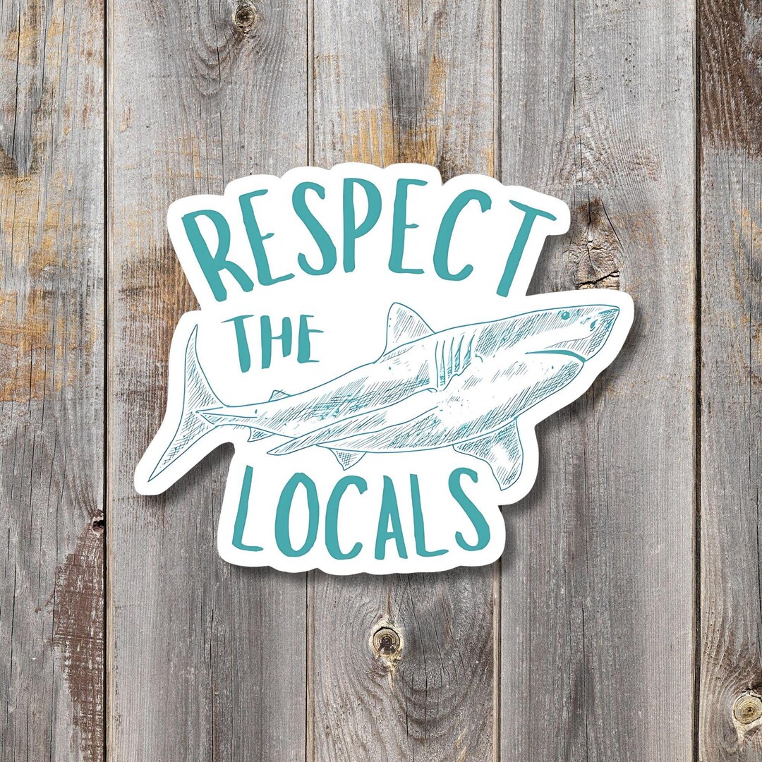 Respect the Locals Sticker Shark Decal Ocean Stickers Great White Shark ...