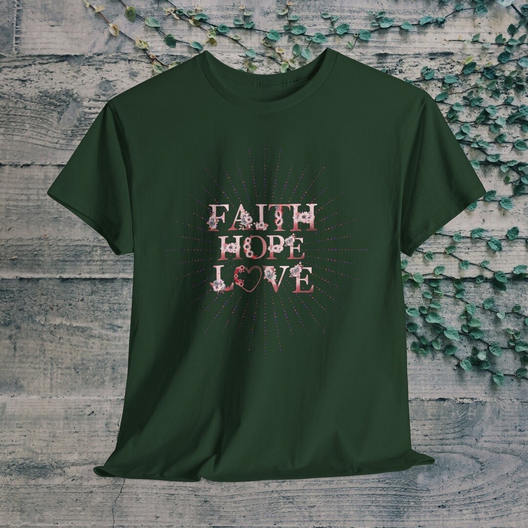 Faith Hope Love Shirt, Christian Shirts, Christian Gift, Inspirational ...