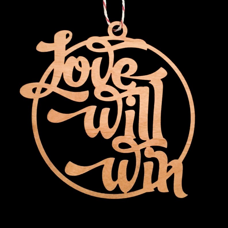Ornament -- Love Will Win - Etsy