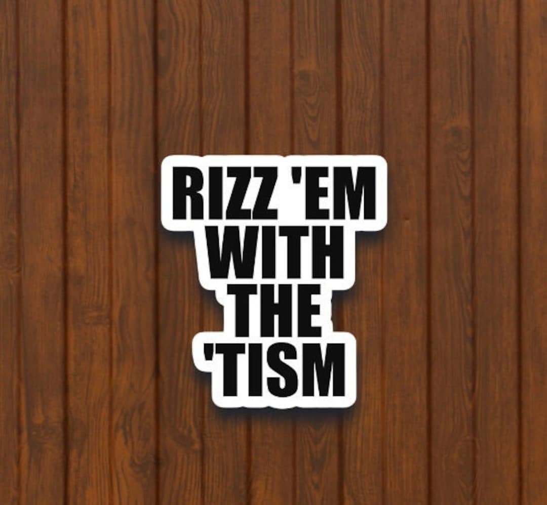 Rizz 'em With the 'tism - Sticker - Etsy